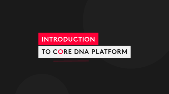 10 video resources to help your platform thrive - Core dna