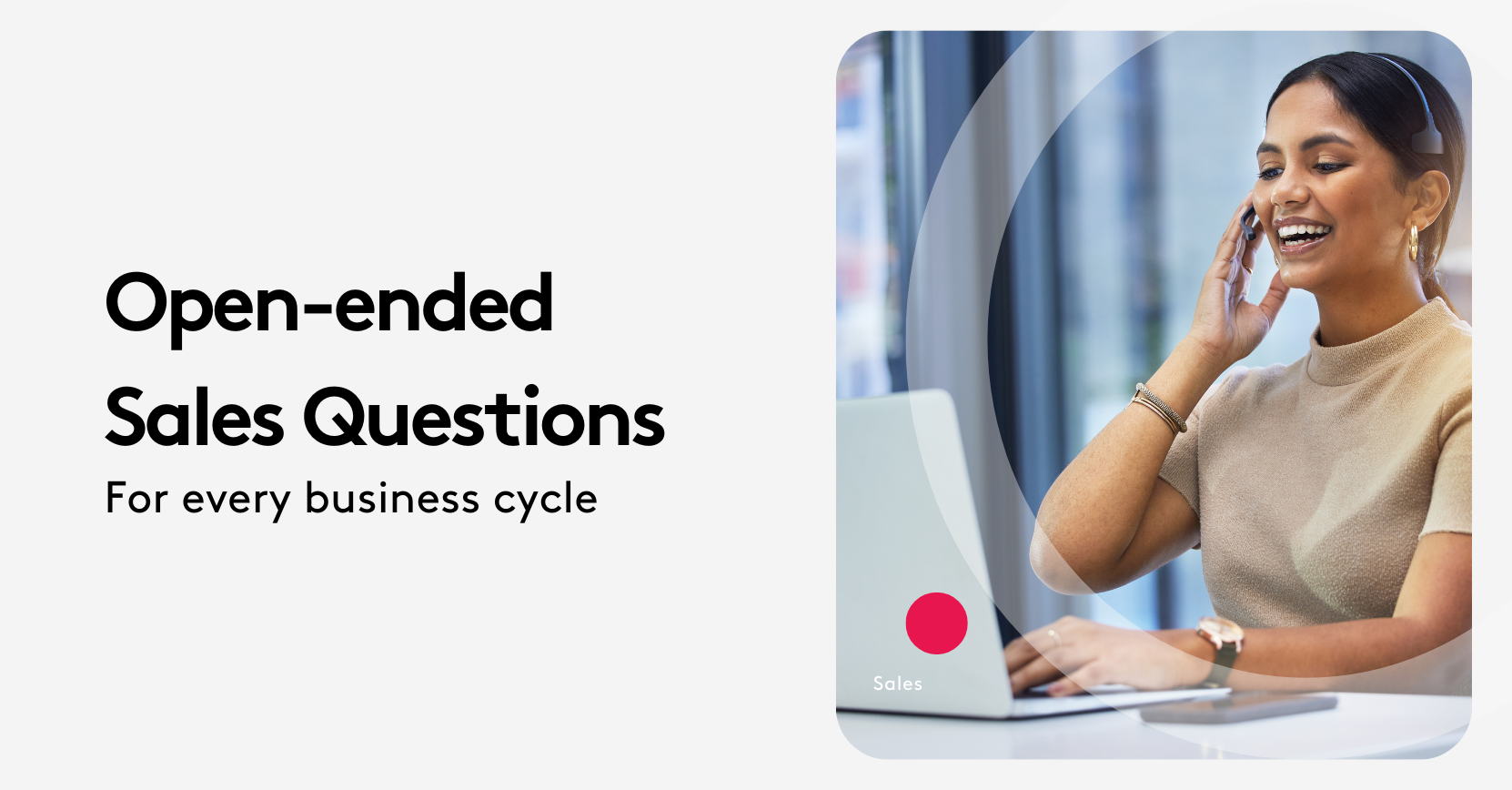 Open-Ended Sales Questions You Should Ask For Every Buying Cycle