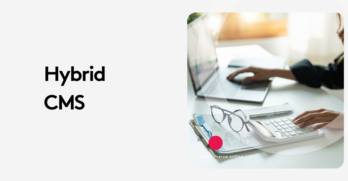 Hybrid CMS: A Game Changer or Just Another Buzzword? | Core dna