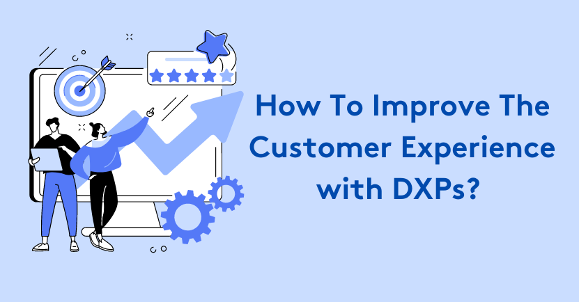 How To Improve The Customer Experience?